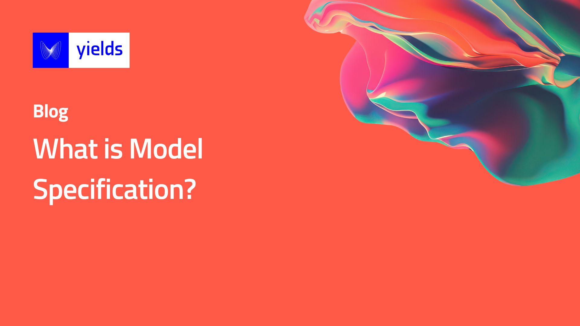 What Is Model Specification? - Yields