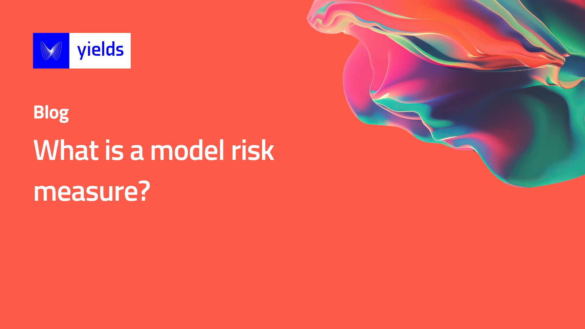 What Is A Model Risk Measure? - Yields