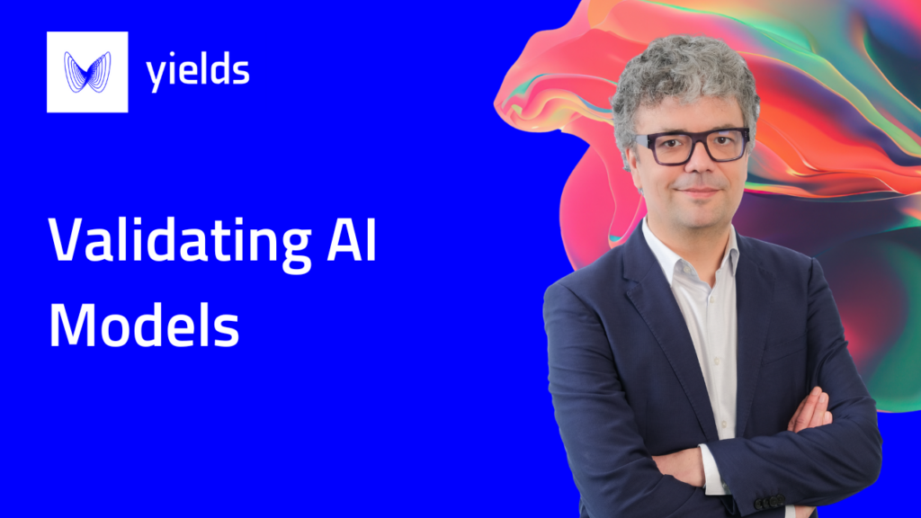 Validating AI Models - Yields